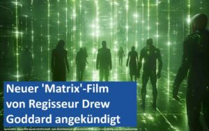Neuer ‚Matrix‘-Film von Regisseur Drew Goddard angekündigt ...