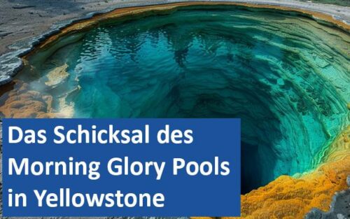Das Schicksal des Morning Glory Pools in Yellowstone – ExpertenTesten.de
